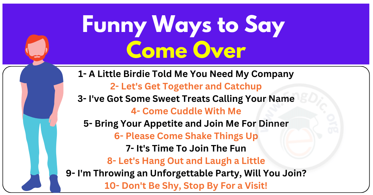 30+ Funny Ways to Say Come Over - EngDic