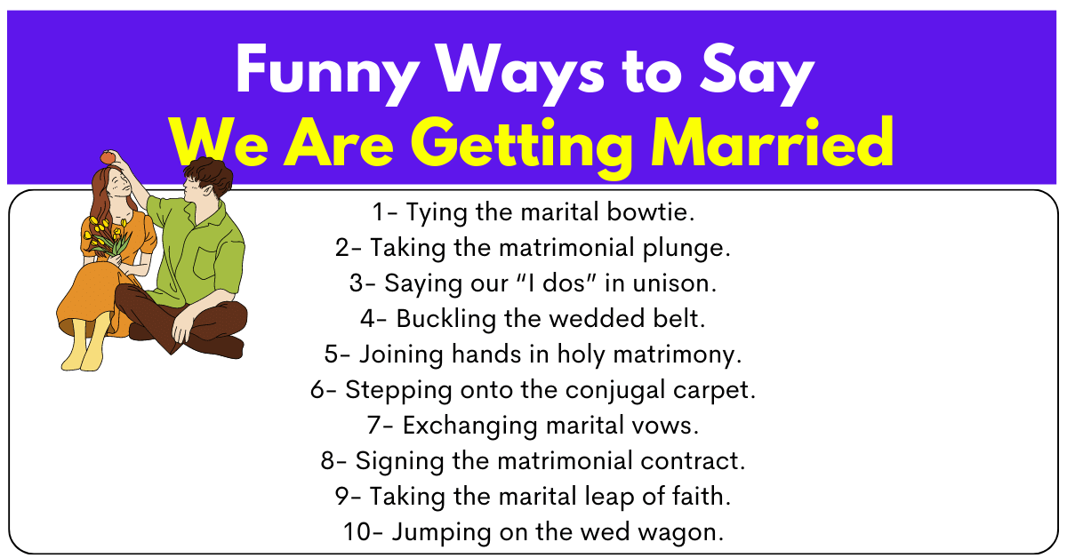50+ Funny Ways to Say We Are Getting Married - EngDic
