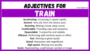20+ Best Words to Describe Train, Adjectives for Train - EngDic