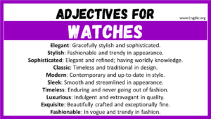 20+ Best Words to Describe Watches, Adjectives for Watches - EngDic
