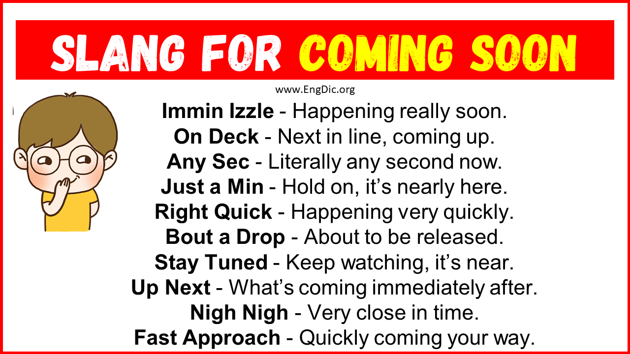 20+ Slang for Coming Soon (Their Uses & Meanings) - EngDic