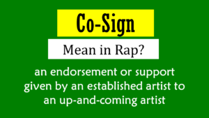 What Does Co-Sign Mean In Rap? Origin and Usage! - EngDic