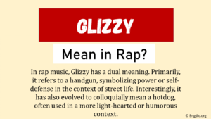 What Does Glizzy Mean In Rap? (Origin & Usage) - EngDic