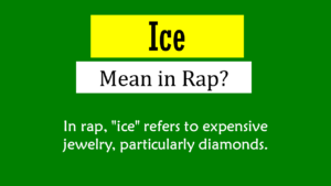 What Does Ice Mean In Rap? Origin and Usage! - EngDic