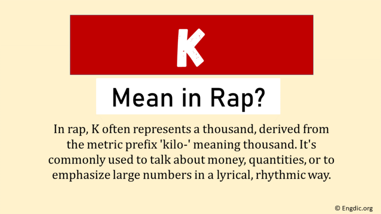 What Does K Mean In Rap? (Origin & Usage) - EngDic
