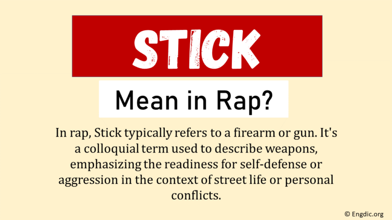What Does Stick Mean In Rap? (Origin & Usage) - EngDic