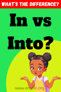 In vs Into (What's the Difference?) - EngDic