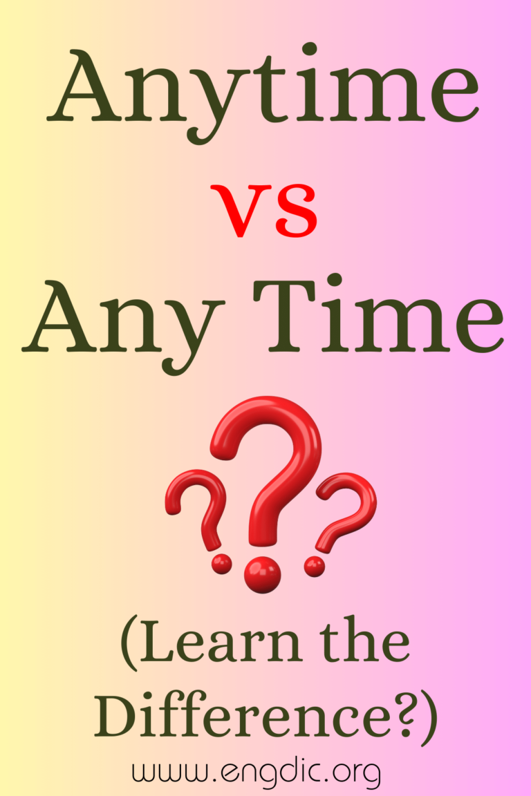 Anytime vs Any Time (What's the Difference?) - EngDic