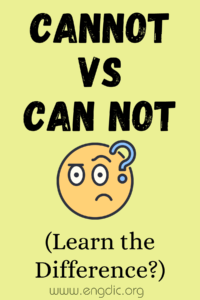 Cannot vs Can Not (What's the Difference?) - EngDic