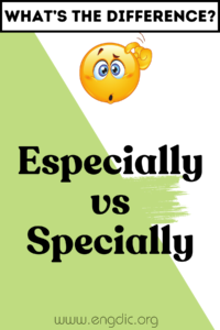 Especially vs Specially (What's the Difference?) - EngDic