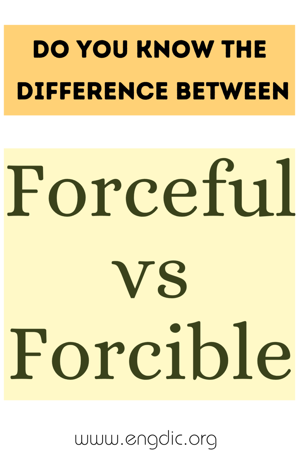 Forceful vs Forcible (What's the Difference?) - EngDic