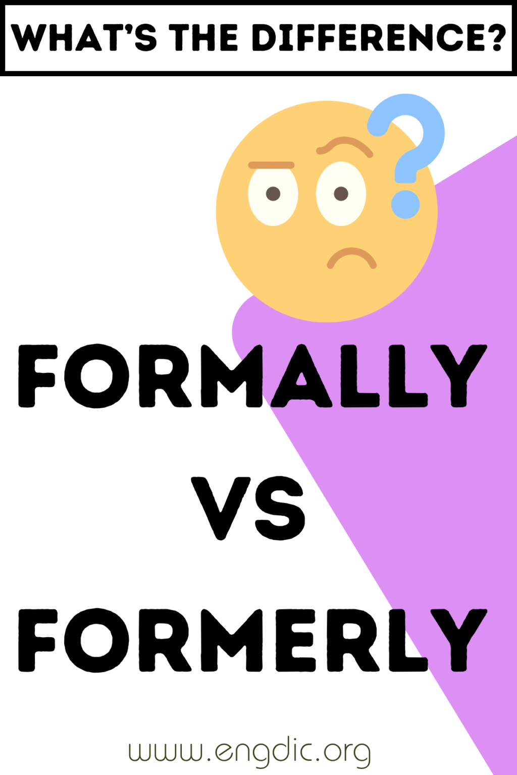 Formally vs Formerly (What's the Difference?) - EngDic