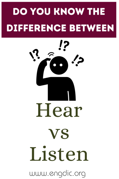 Hear vs Listen (What's the Difference?) - EngDic Hear vs Listen (What's the Difference?) - EngDic