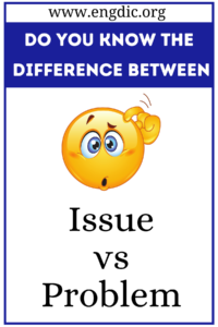 Issue vs Problem (What's the Difference?) - EngDic