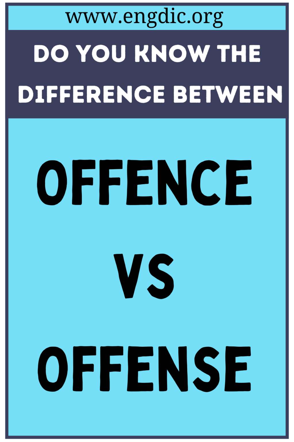 Offence vs Offense: What's the Difference? - EngDic
