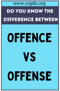 Offence vs Offense: What's the Difference? - EngDic