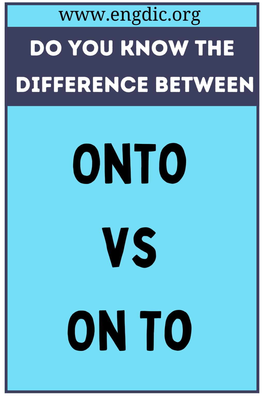 Onto vs On To (What's the Difference?) - EngDic