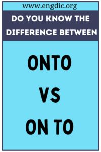 Onto vs On To (What's the Difference?) - EngDic