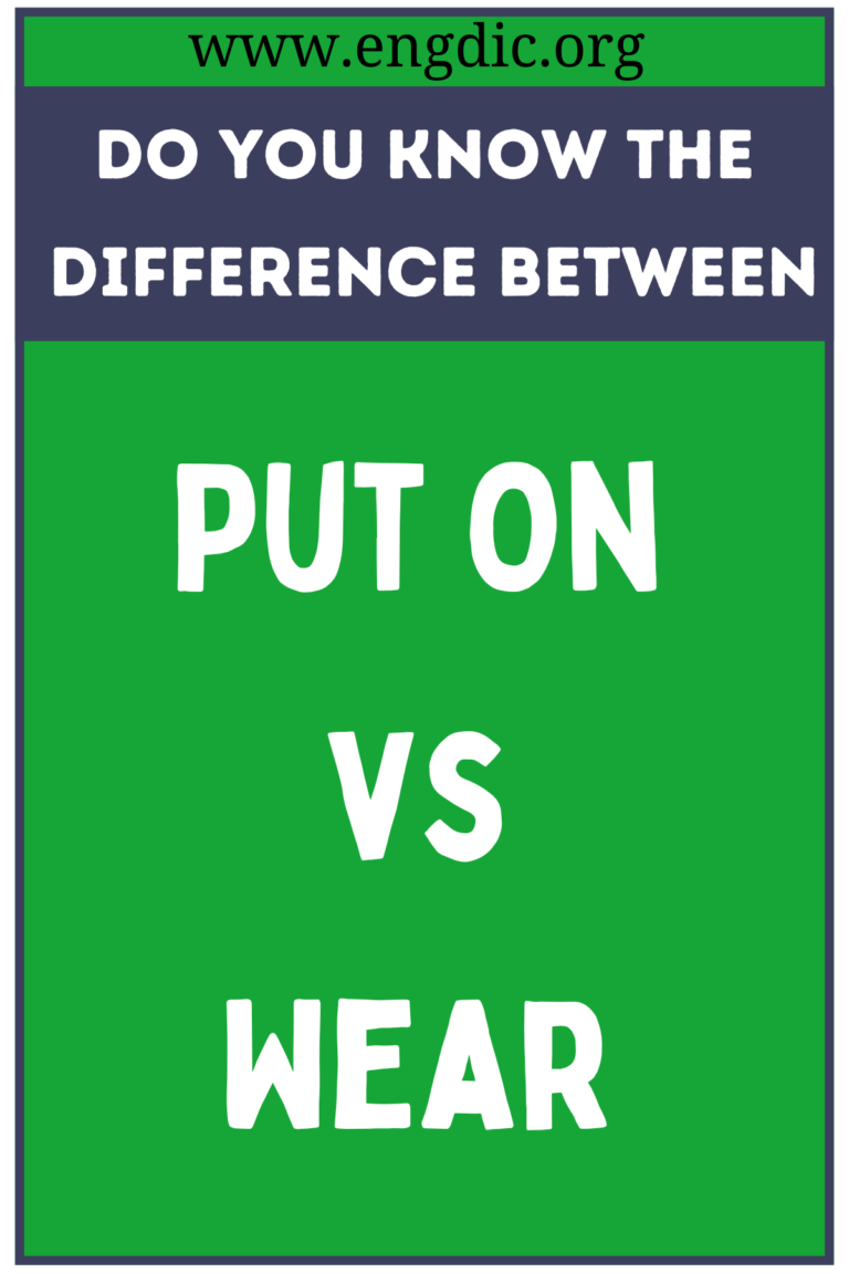 Put On Vs Wear What s The Difference EngDic Put On Vs Wear What s The Difference EngDic